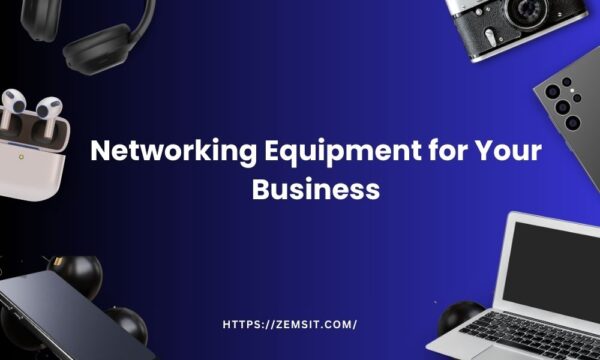 Networking Equipment Guide for Businesses 2025